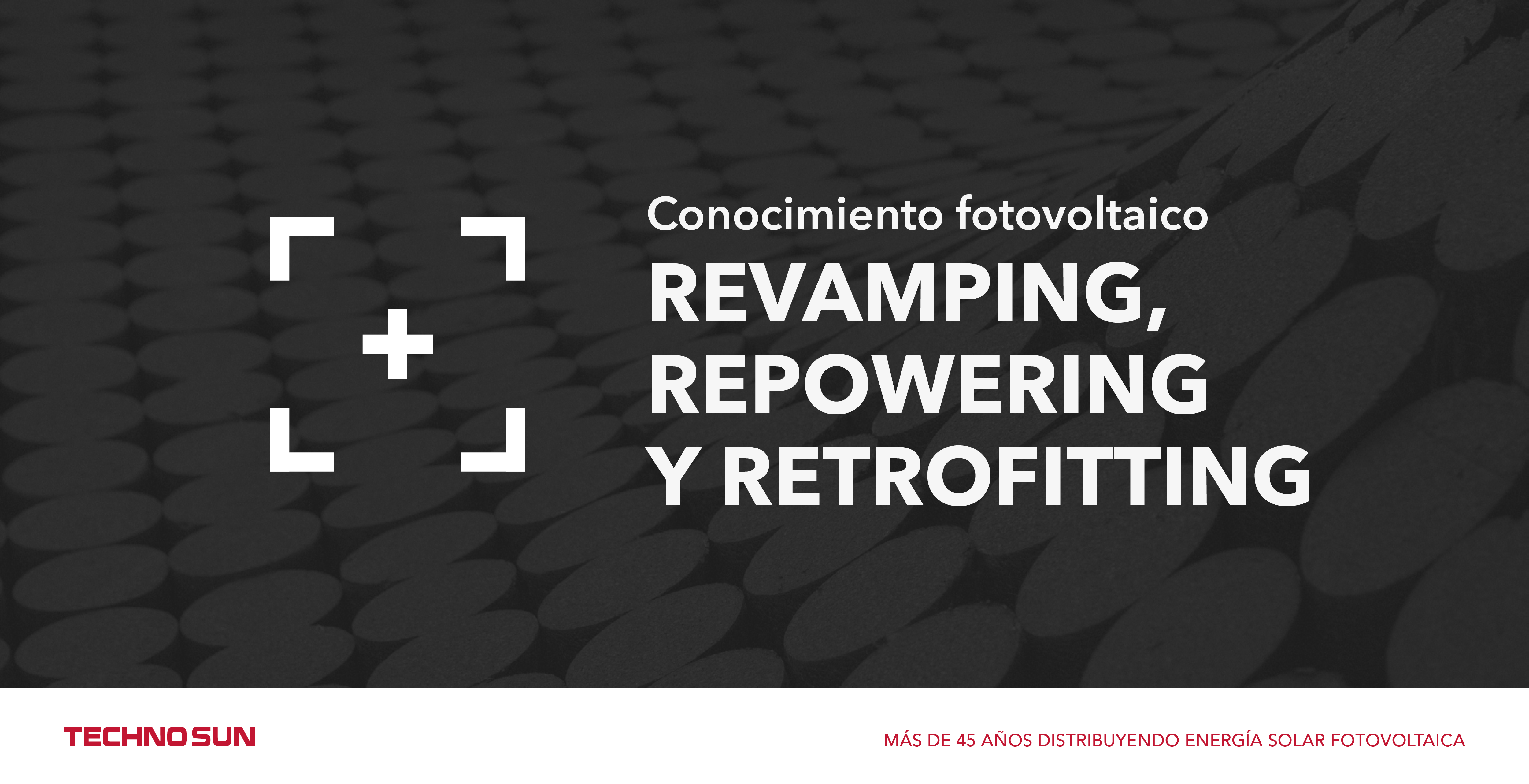 Revamping, repowering y retrofitting